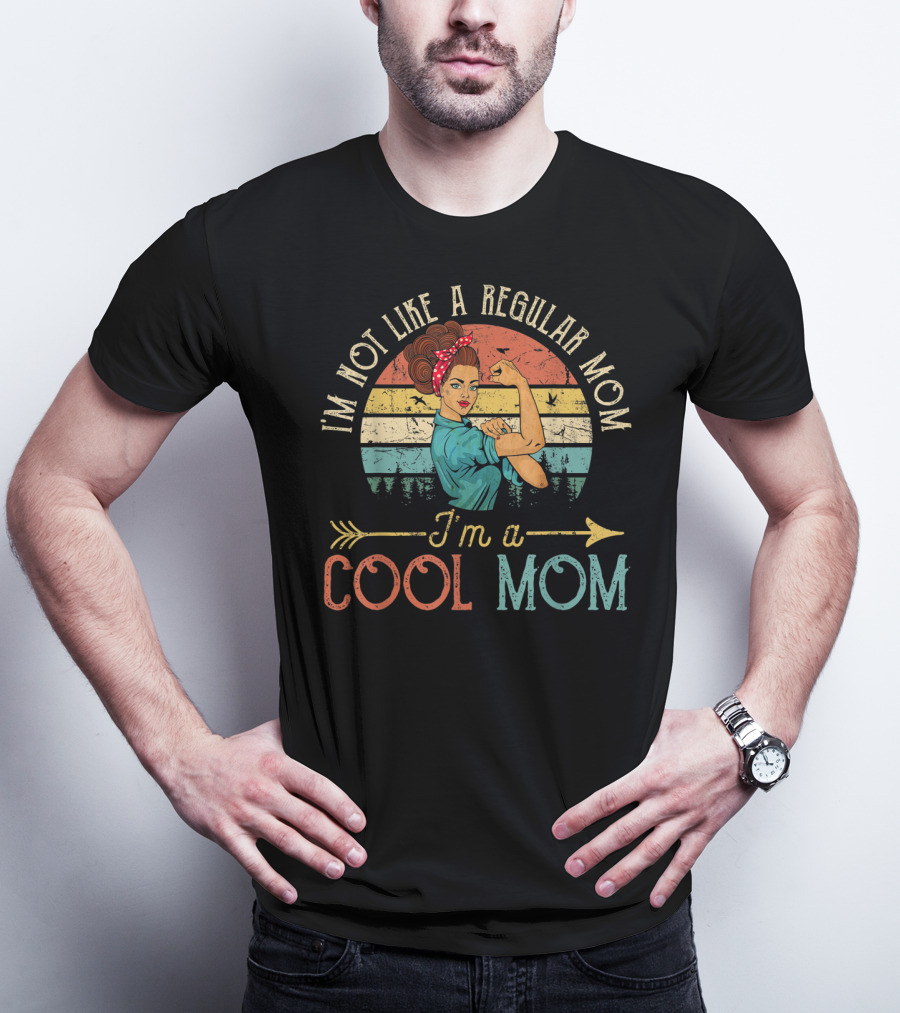 I'm Not Like A Regular Mom I'm A Cool Mom Retro Rosie The Riveter T-Shirt