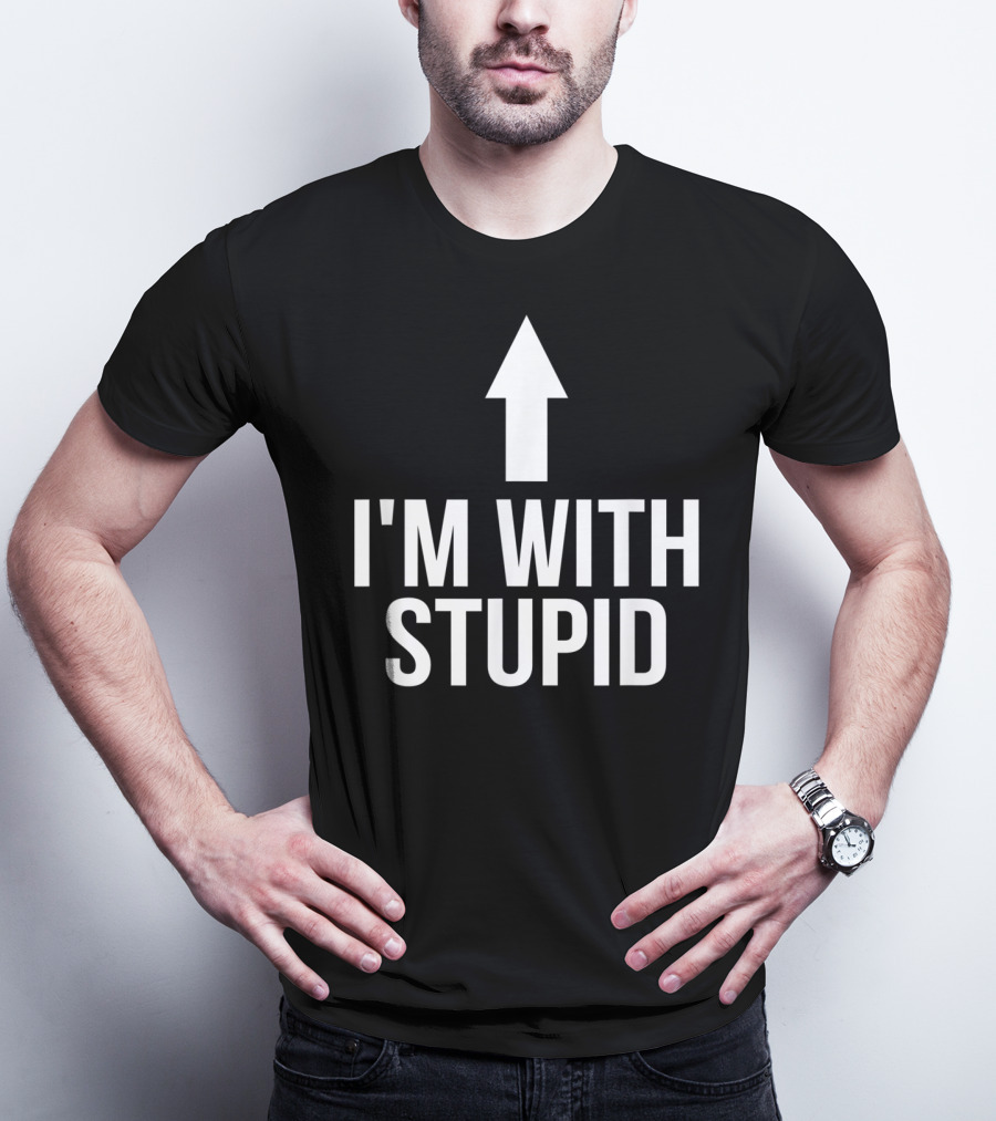 I'm With Stupid Up Arrow Iconic Phrase T-Shirt