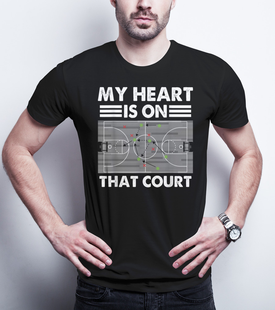 My Heart Is On That Court Basketball Sports Strategy T-Shirt