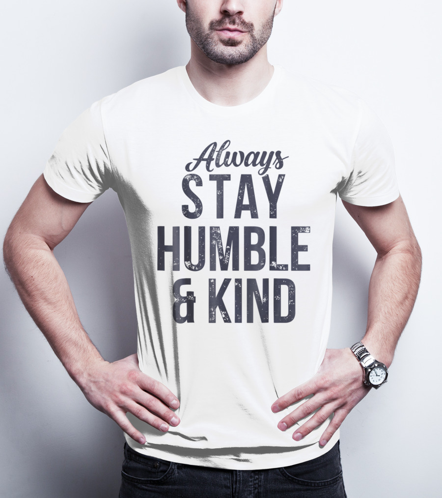 Always Stay Humble And Kind Christian Vintage T-Shirt