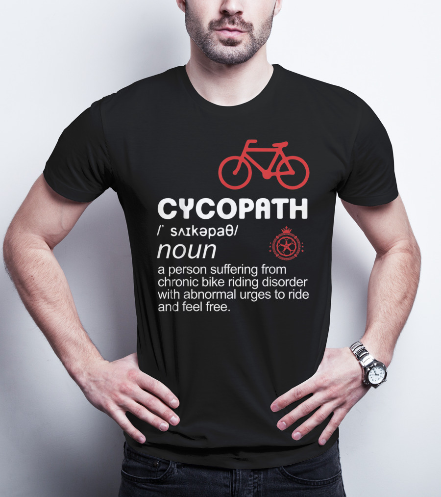 CYCOPATH Chronic Bike Riding Disorder Funny Bicycle Riders Definition T-Shirt