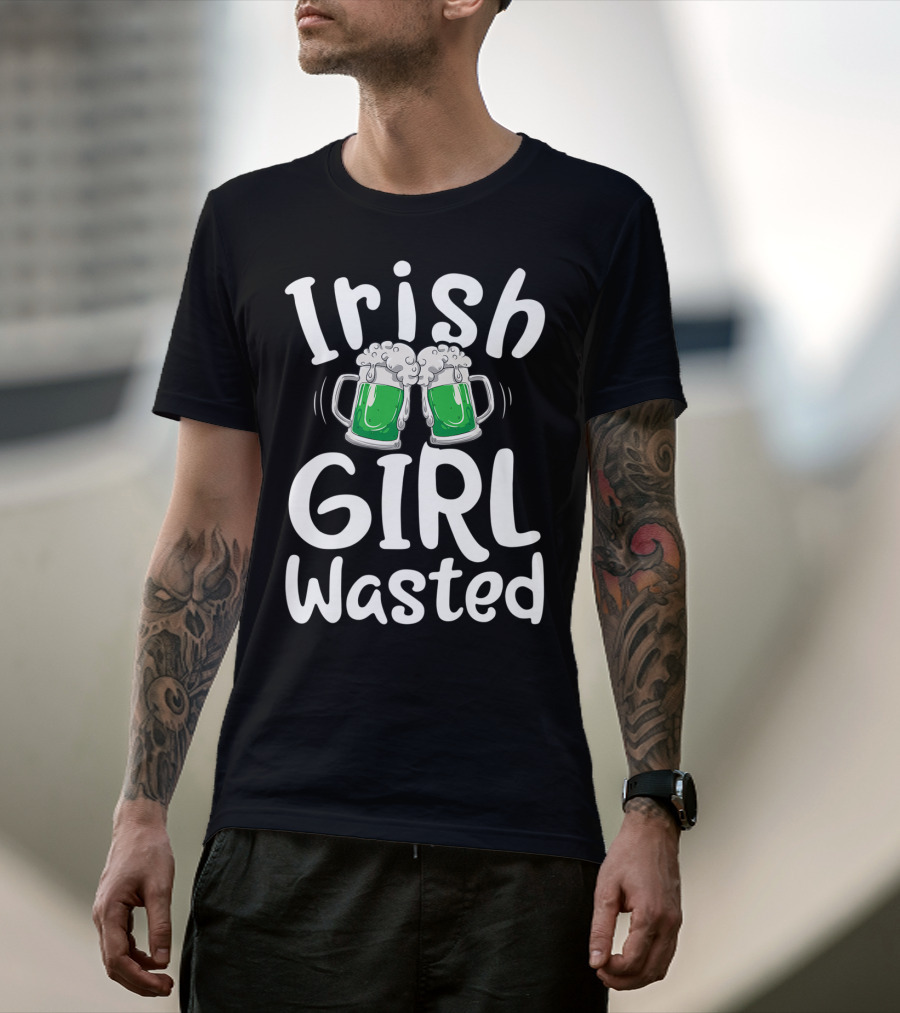 Irish Girl Wasted St Patricks Day Green Beer Cheers Women Drinking T-Shirt