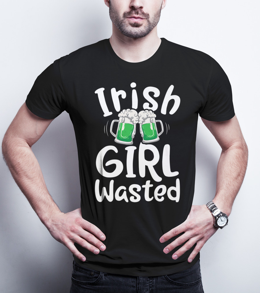 Irish Girl Wasted St Patricks Day Green Beer Cheers Women Drinking T-Shirt