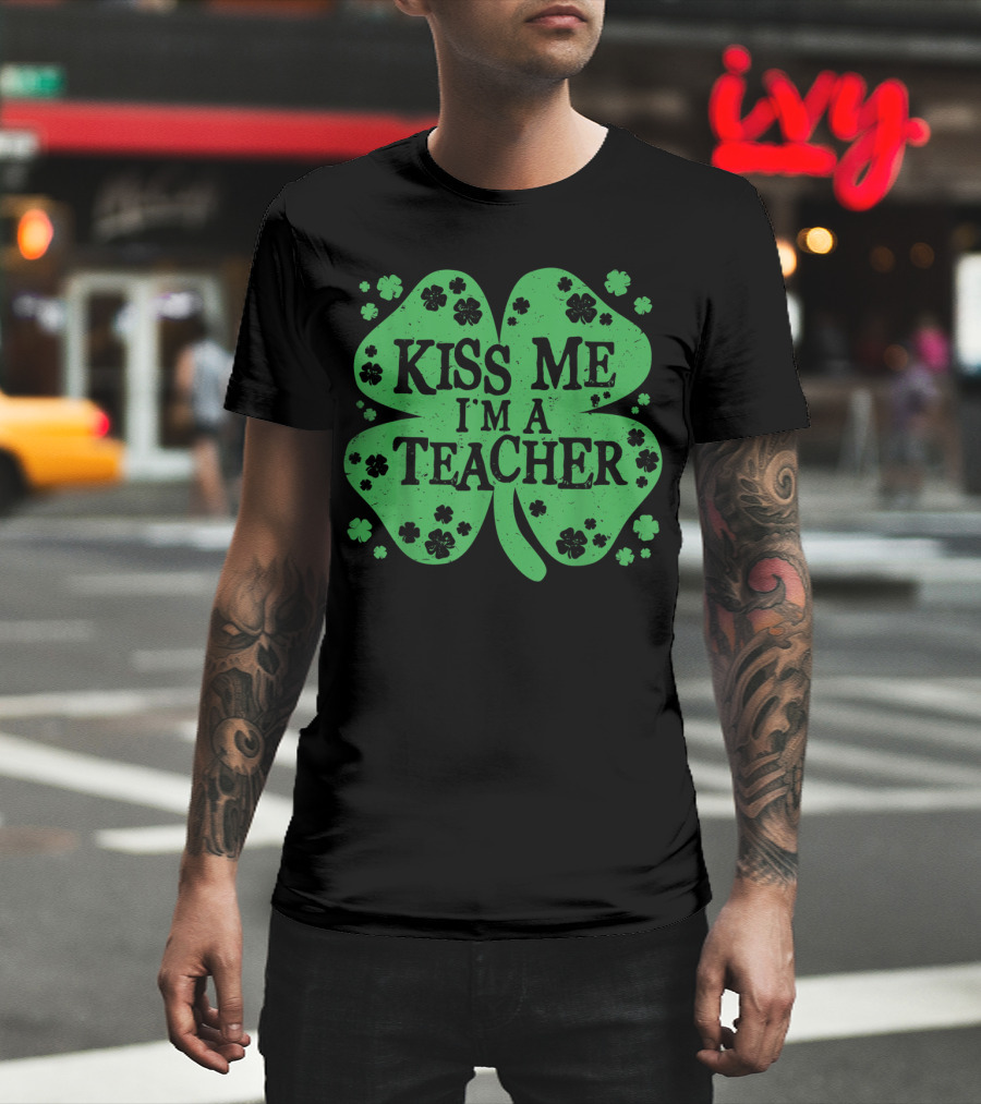 Kiss Me I'm A Teacher Clover St. Patrick's Day T-Shirt