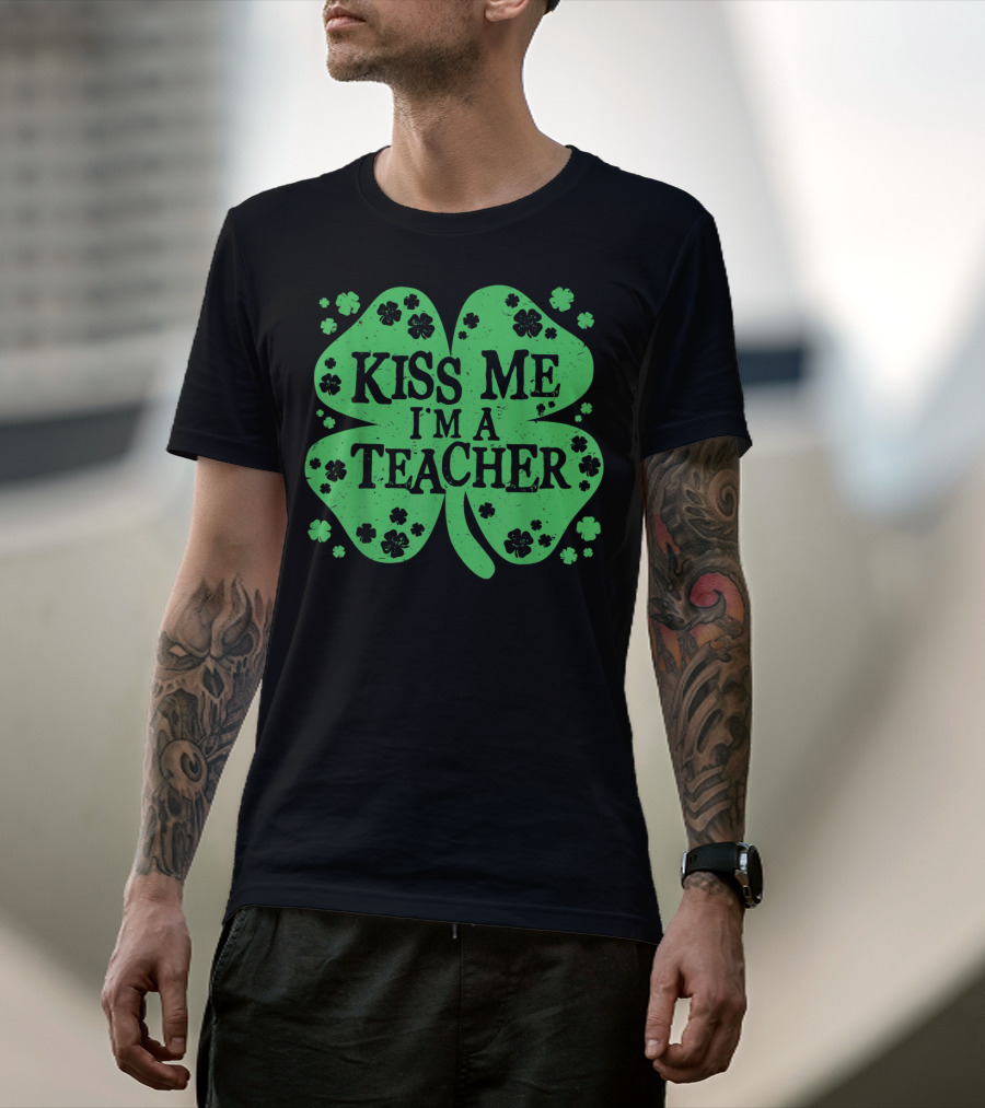Kiss Me I'm A Teacher Clover St. Patrick's Day T-Shirt
