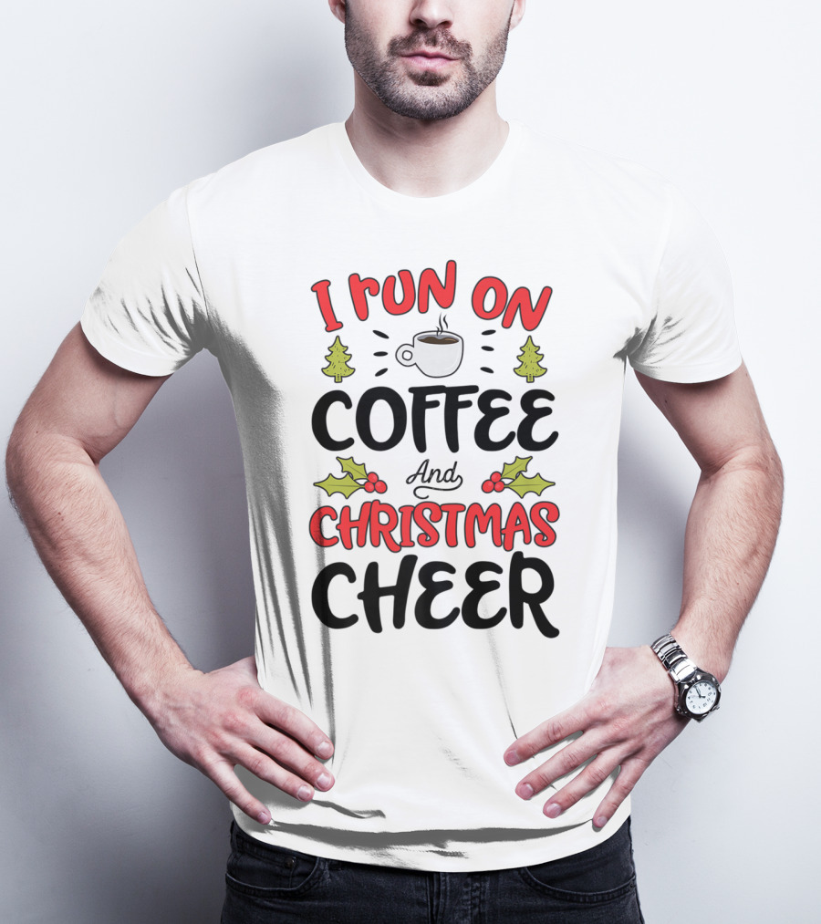 I Run On Coffee And Christmas Cheer With Festive Holiday Icons T-Shirt