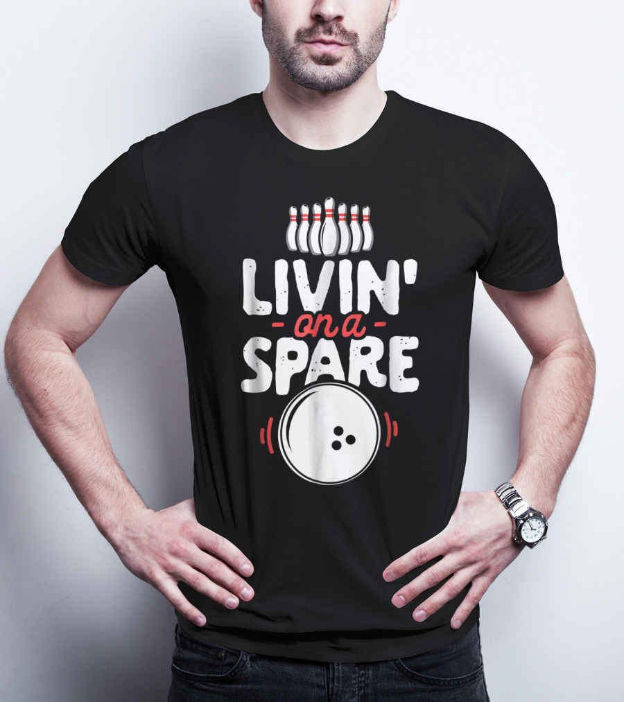Livin On A Spare Bowling Pin Bowler Bowlers T-Shirt