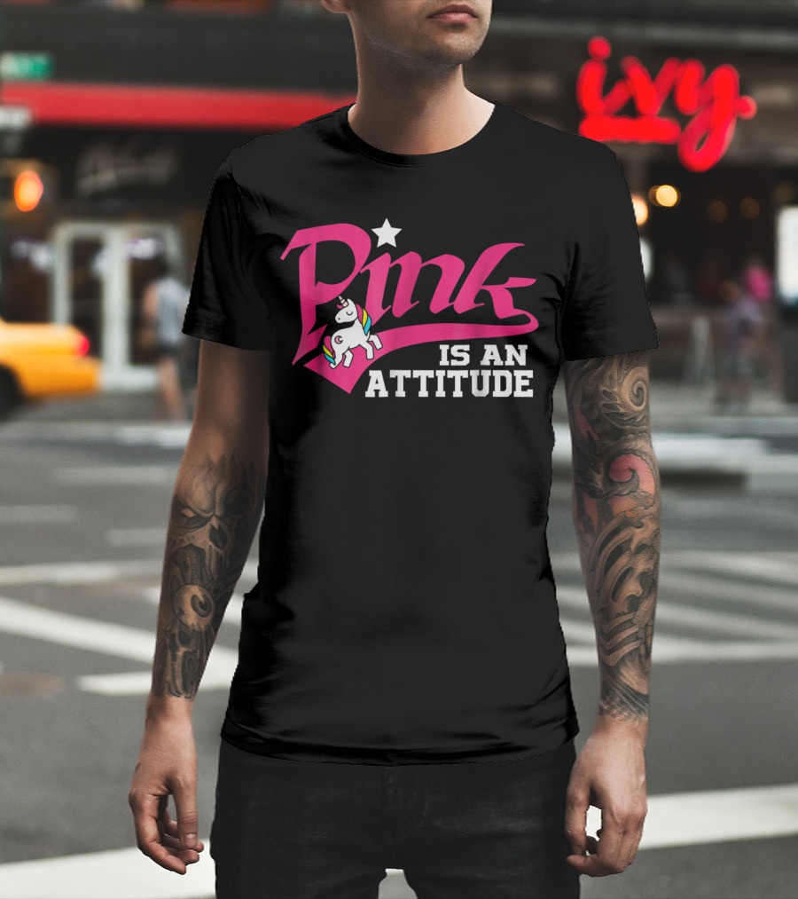 Pink Is An Attitude Unicorn Rainbow T-Shirt