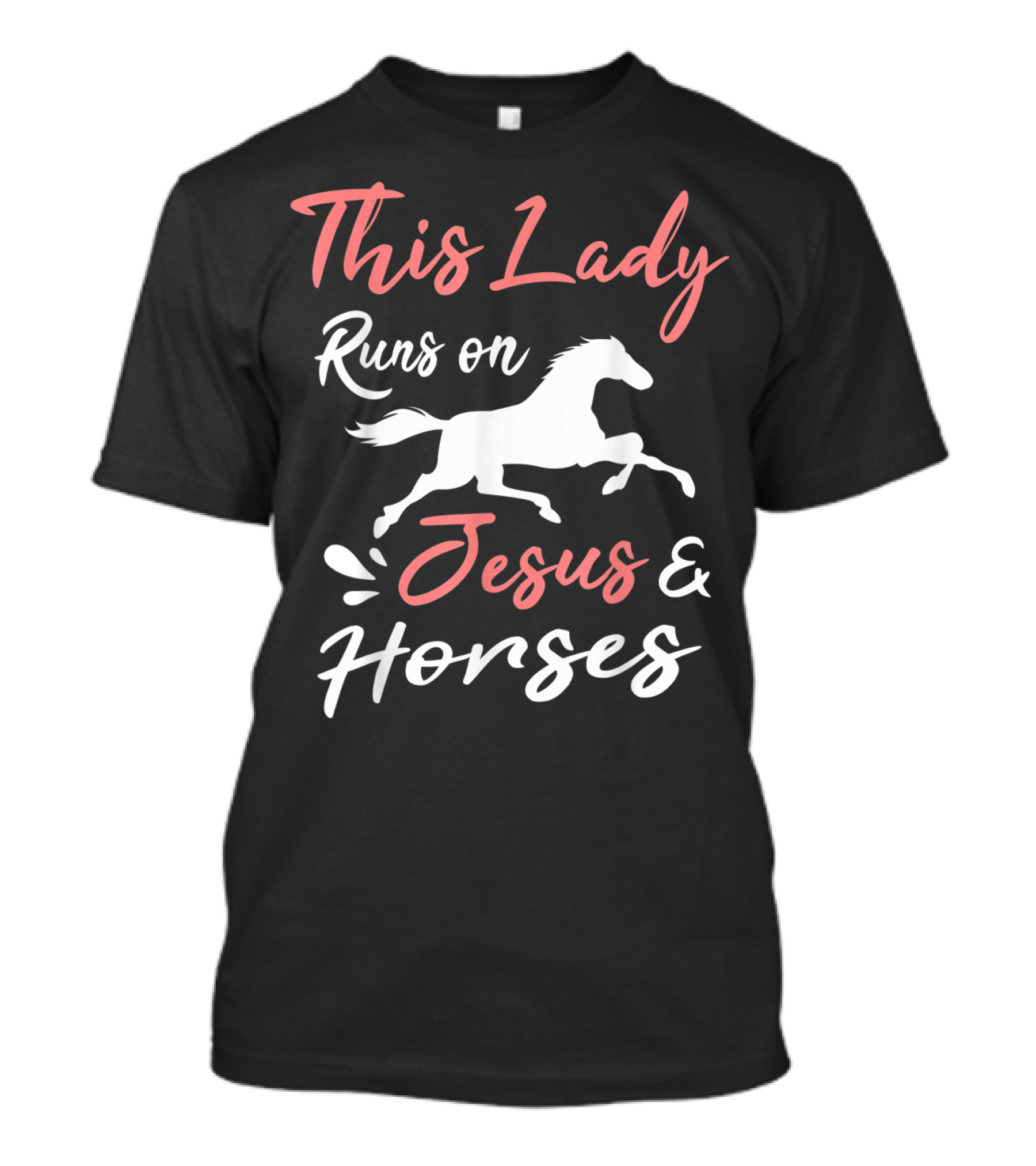 This Lady Runs On Jesus And Horses T-Shirt