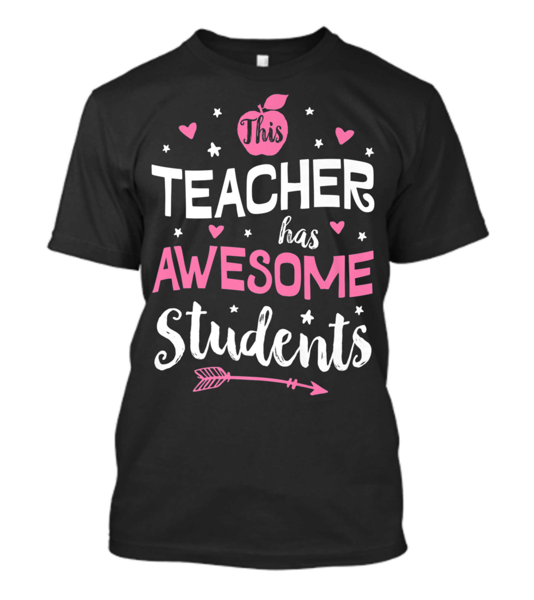 This Teacher Has Awesome Students Teachers Women Men20 Arrow Hearts Apple T-Shirt