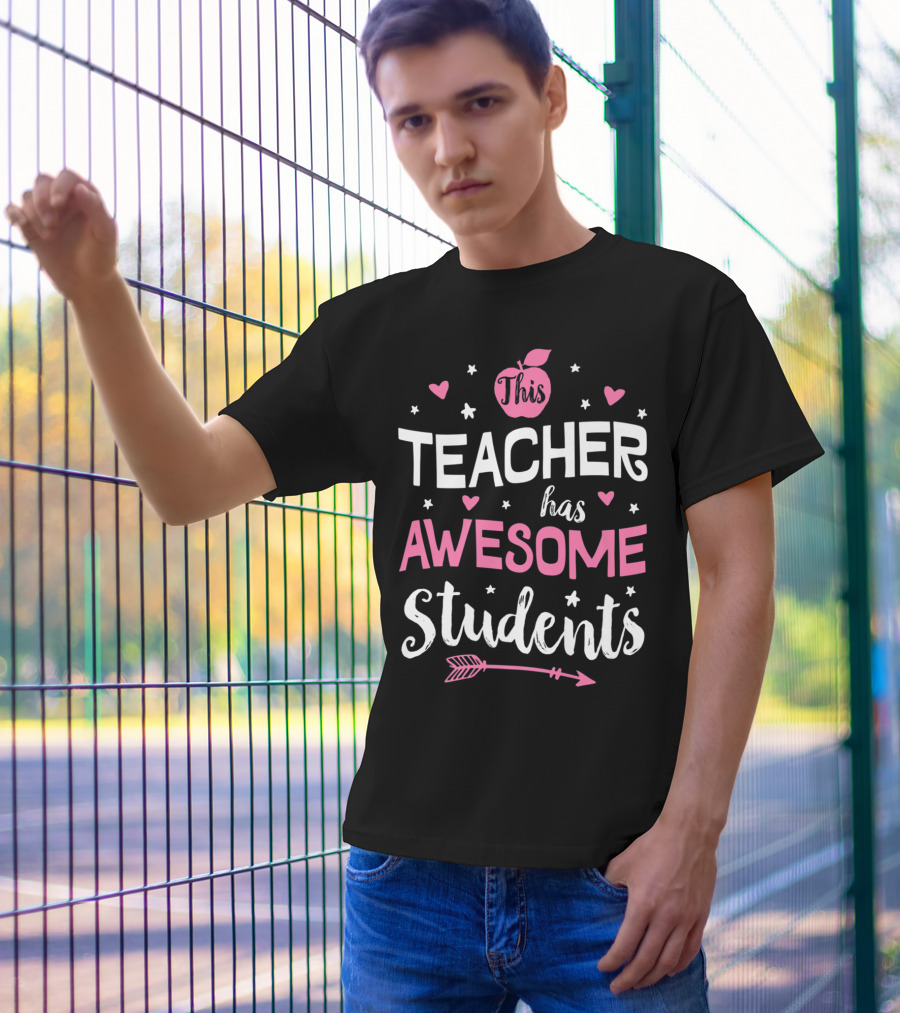 This Teacher Has Awesome Students Teachers Women Men20 Arrow Hearts Apple T-Shirt