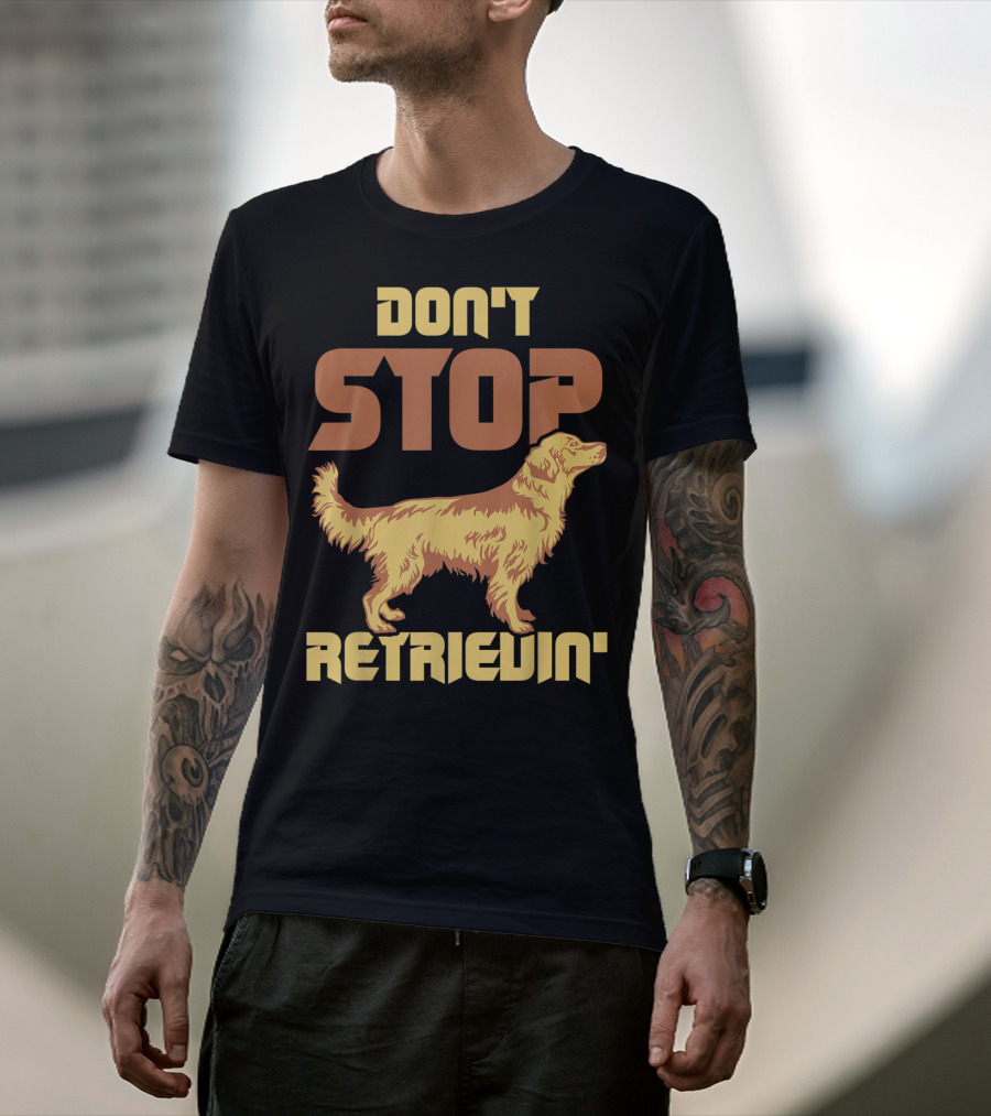 Vintage Don't Stop Retrievin' Golden Retriever T-Shirt