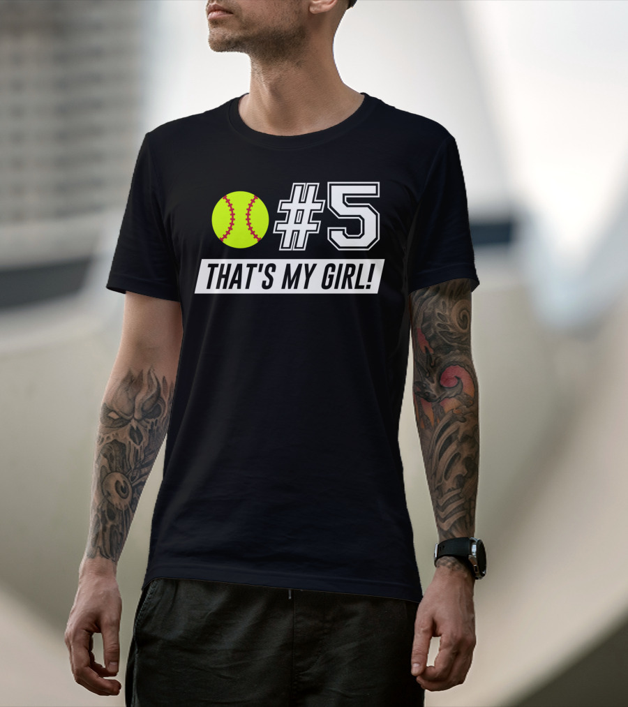 5 That's My Girl Softball Mom Softball Dad T-Shirt
