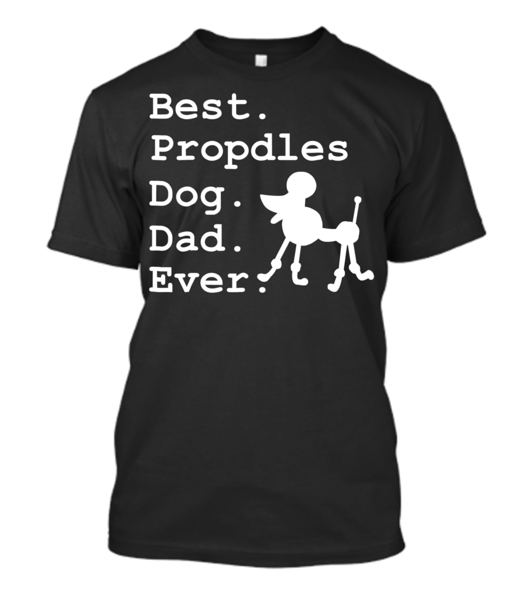 Best Propdles Dog Dad Ever Funny Dogs Lovers 15 T-Shirt