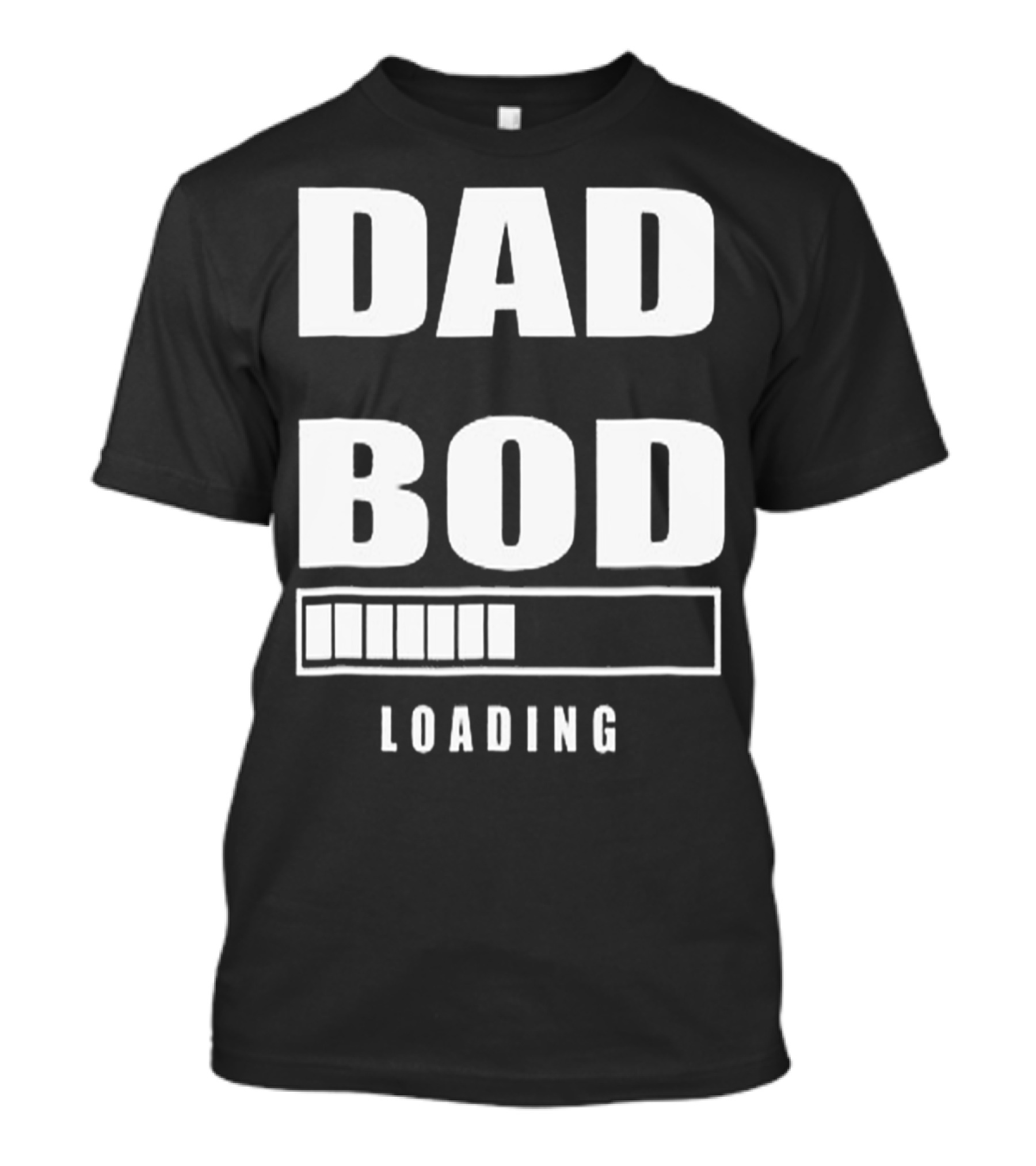 DAD BOD LOADING Progress Bar T-Shirt