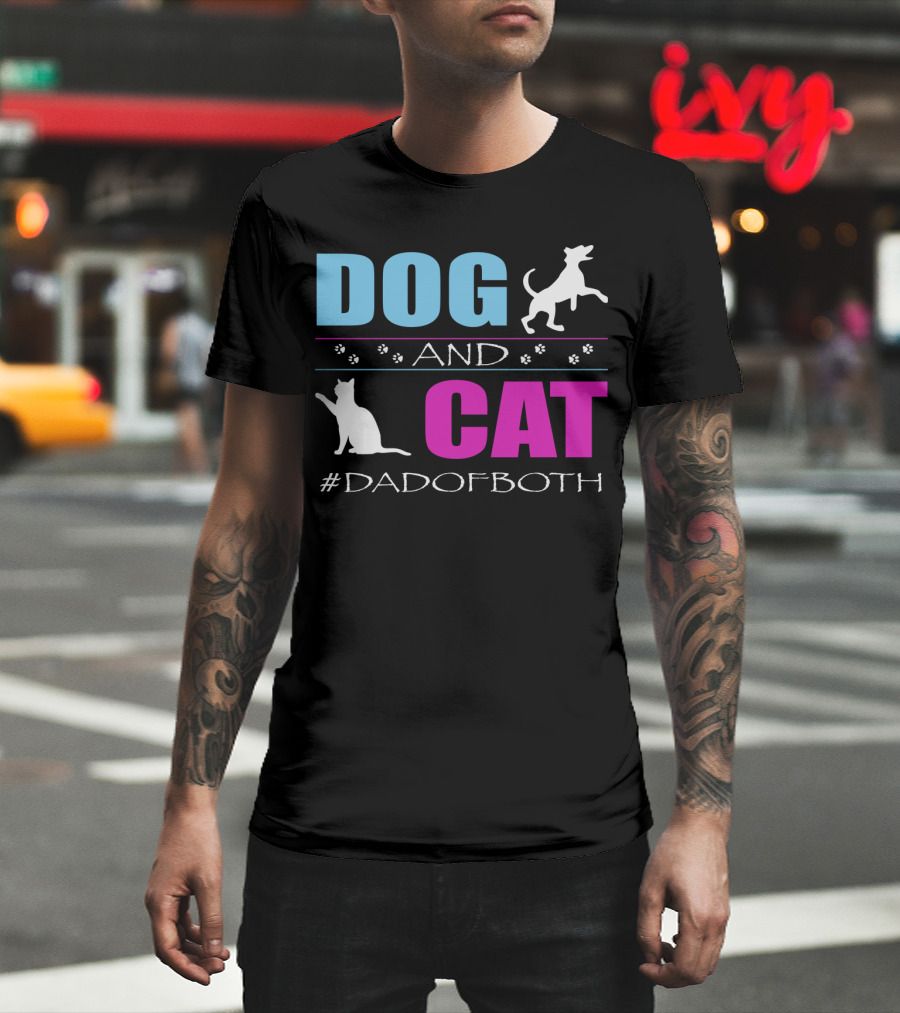 Dog And Cat I Am A Dad Of Both #DadOfBoth T-Shirt