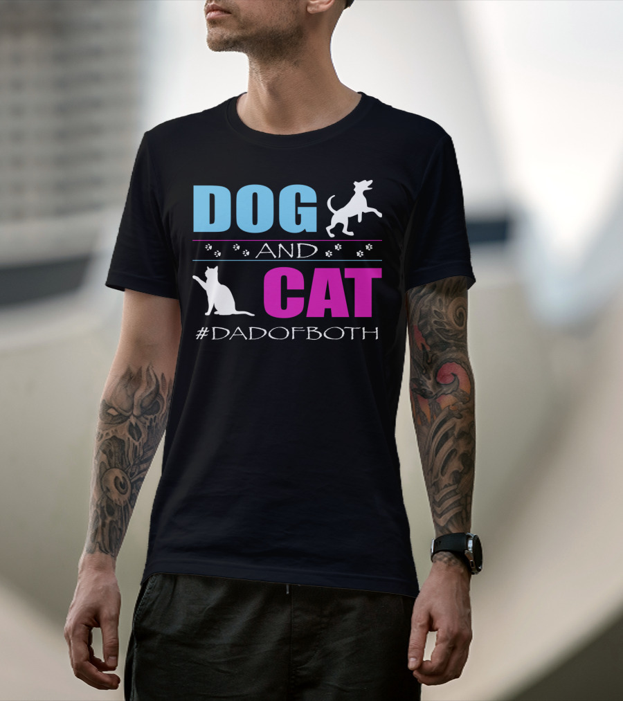 Dog And Cat I Am A Dad Of Both #DadOfBoth T-Shirt