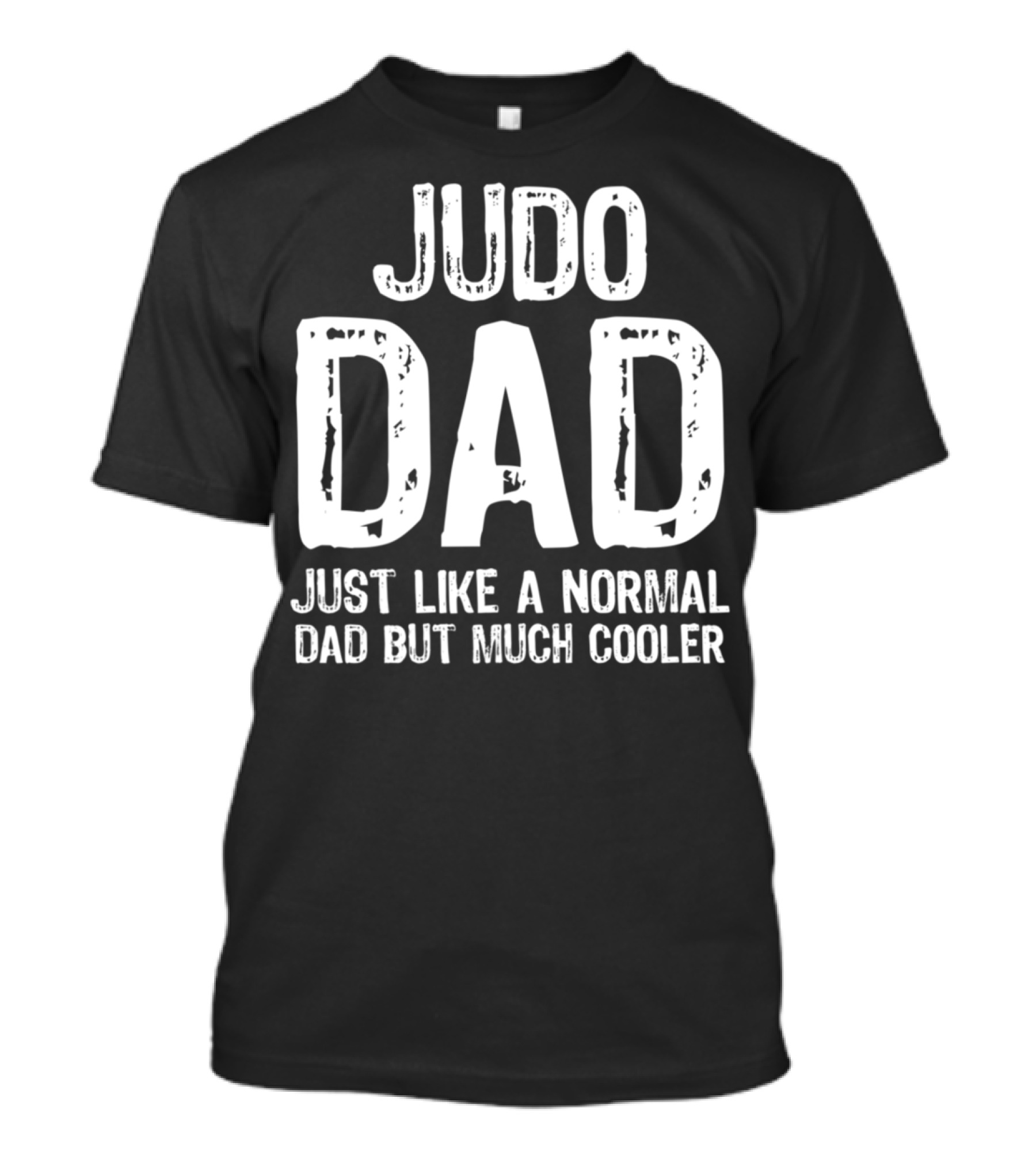 Judo Dad Just Like A Normal Dad But Much Cooler T-Shirt