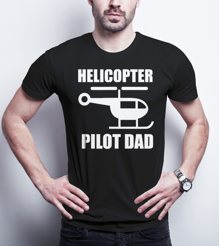 HELICOPTER PILOT DAD T-Shirt