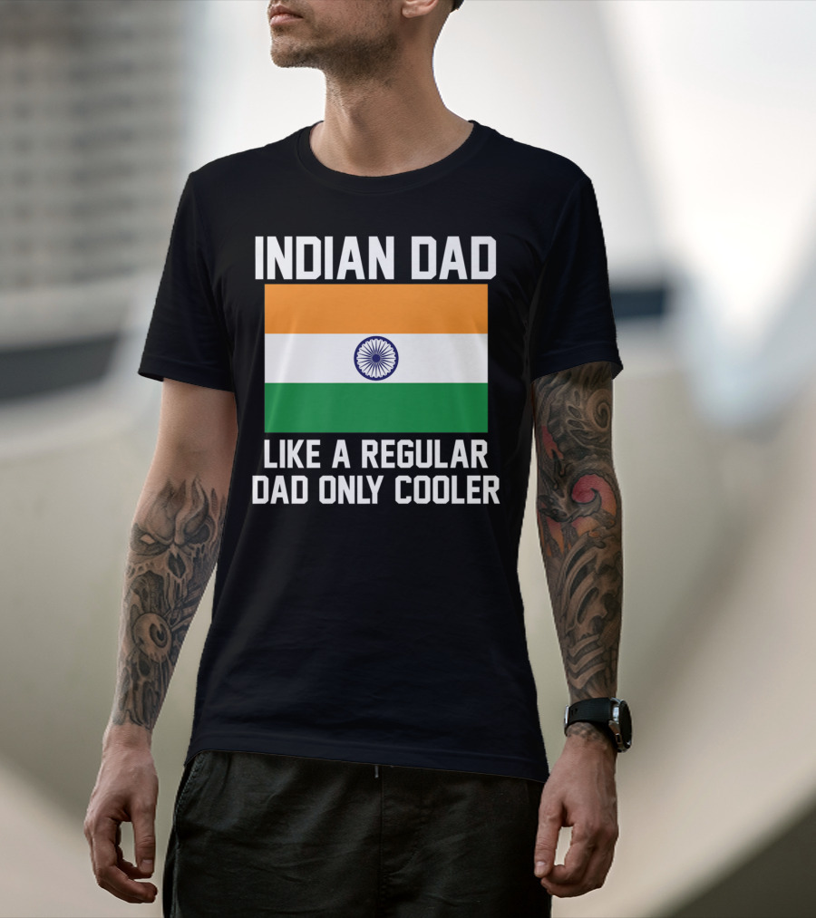 INDIAN DAD LIKE A REGULAR DAD ONLY COOLER T-Shirt