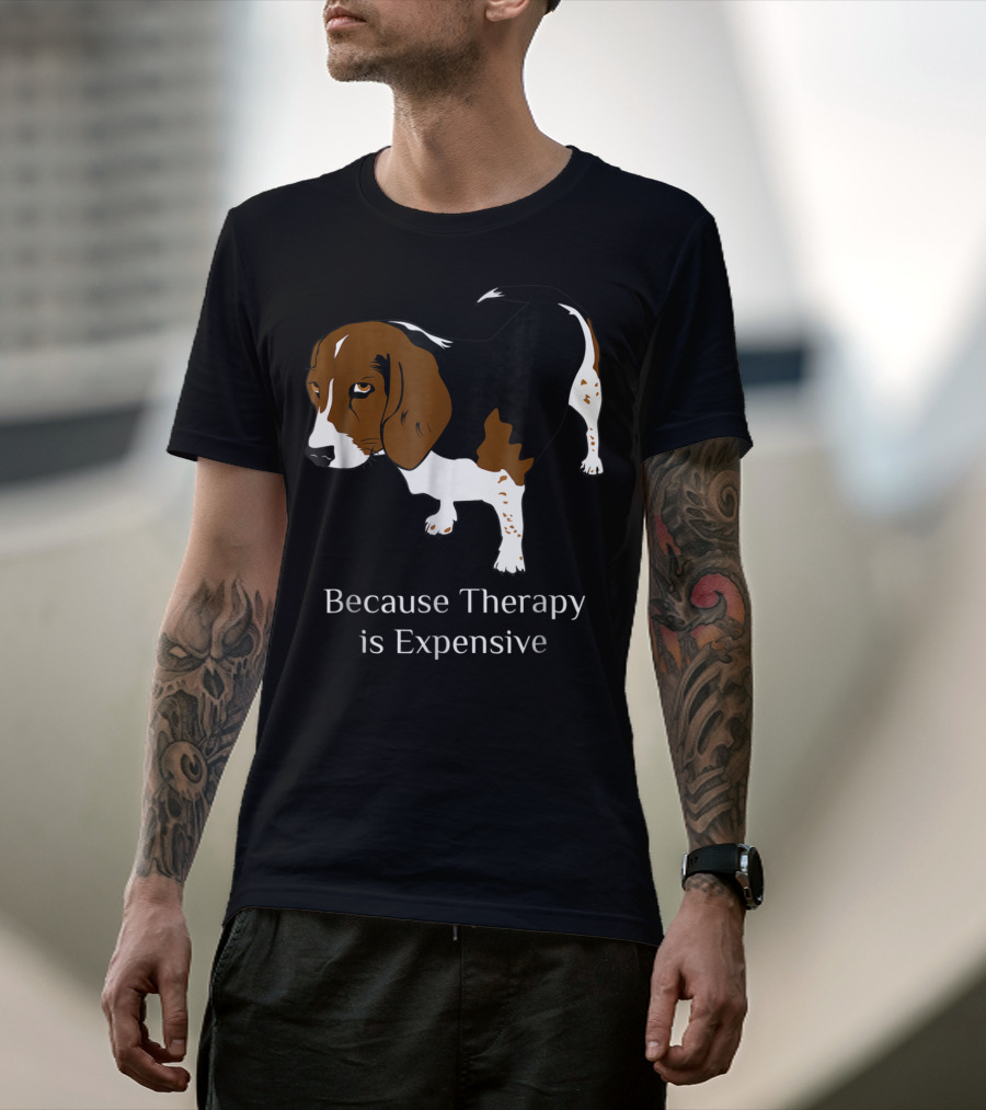 Beagle Dog Lover Because Therapy Is Expensive T-Shirt