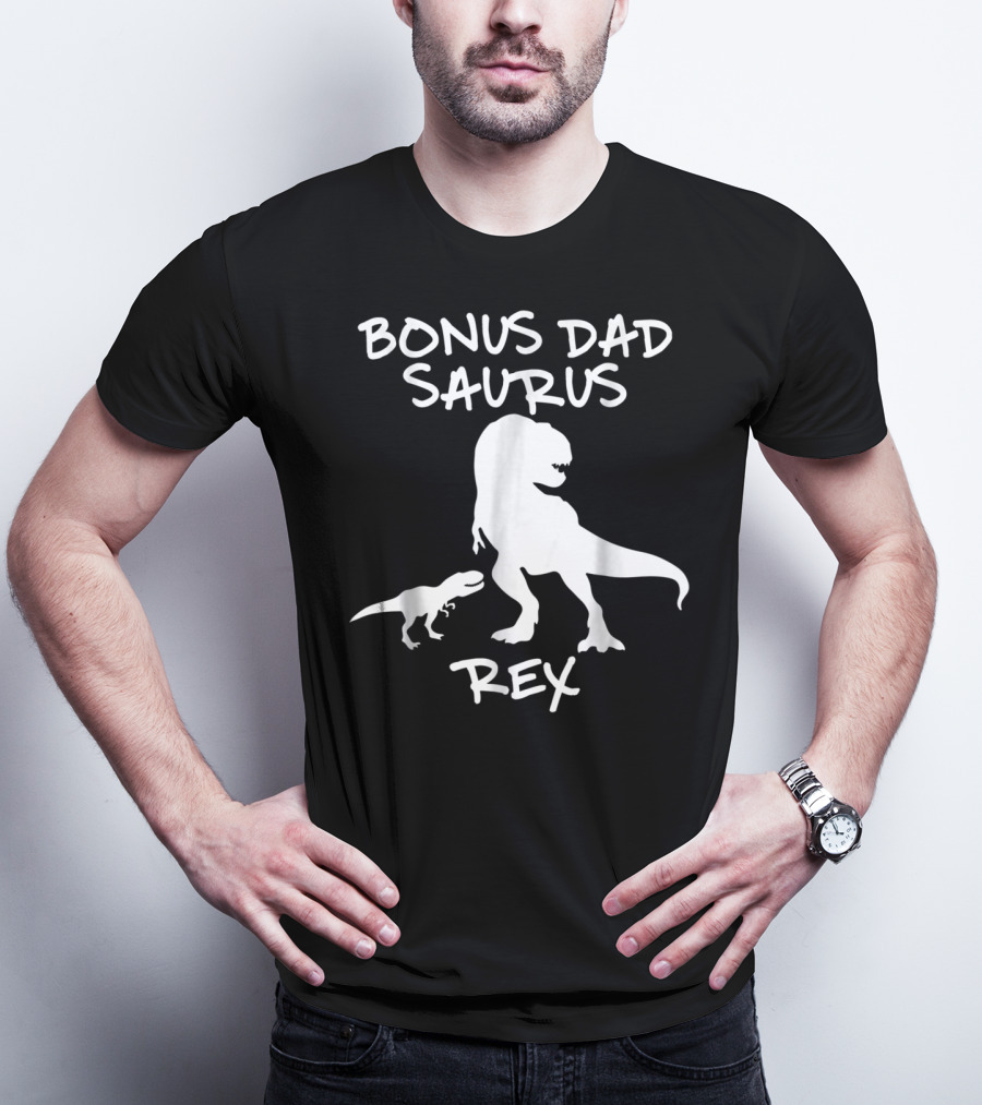 Bonus Dad Saurus Rex T-Rex Dinosaur T-Shirt