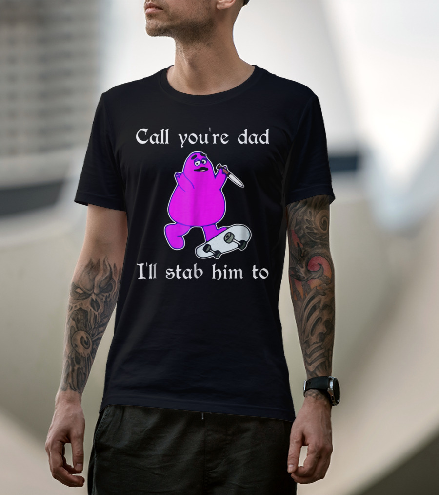 Call Youre Dad Ill Stab Him To Purple Skateboarding Character With Knife T-Shirt