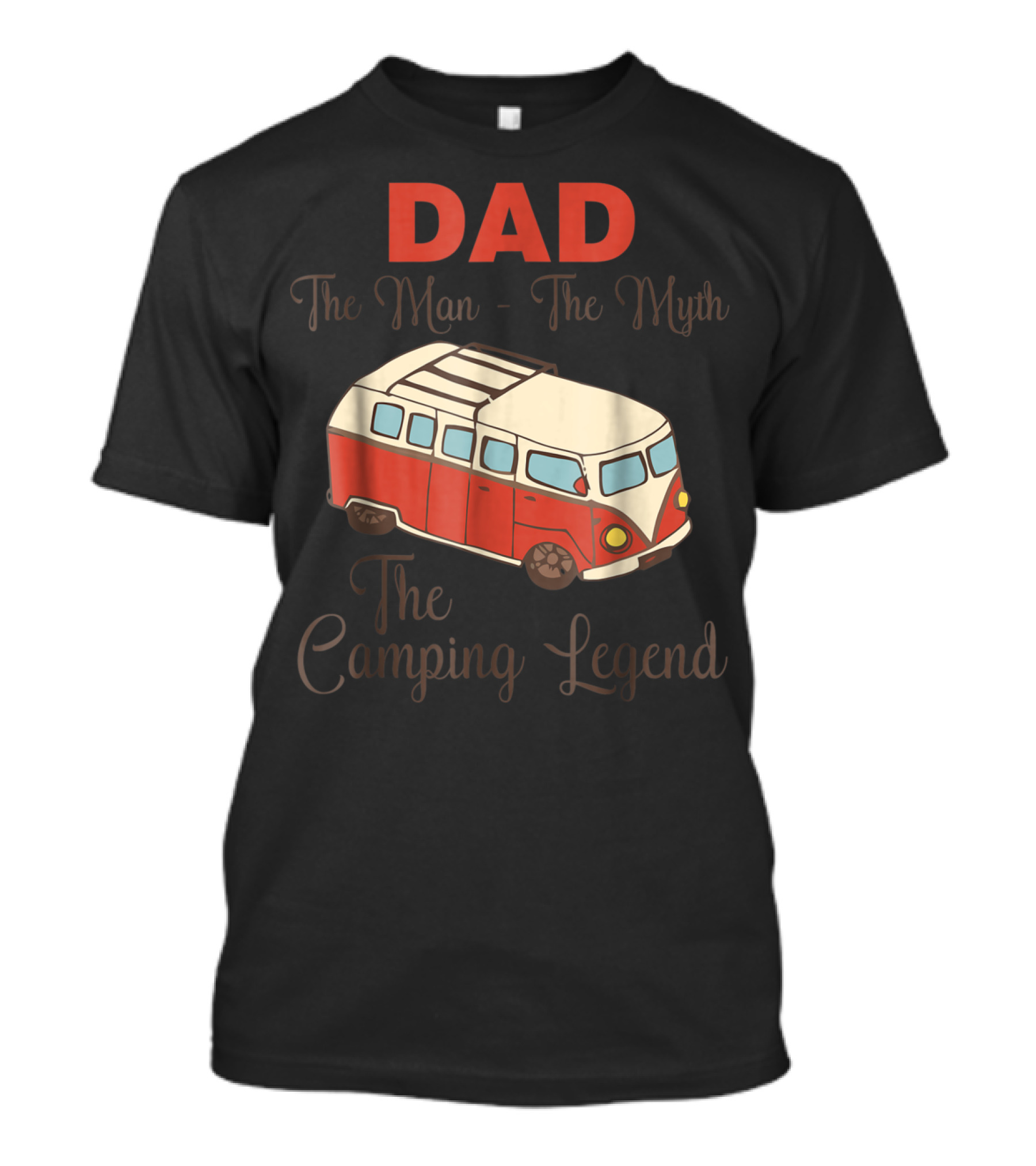 DAD The Man The Myth The Camping Legend With Red Camper Van T-Shirt