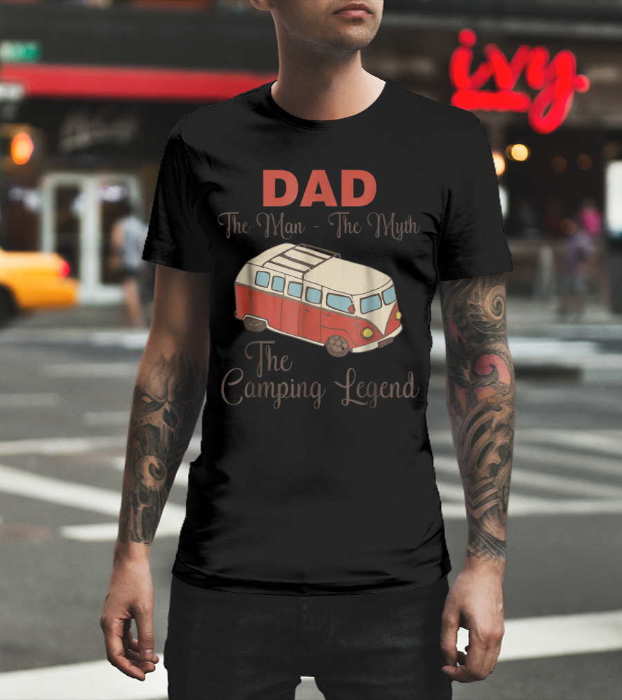 DAD The Man The Myth The Camping Legend With Red Camper Van T-Shirt