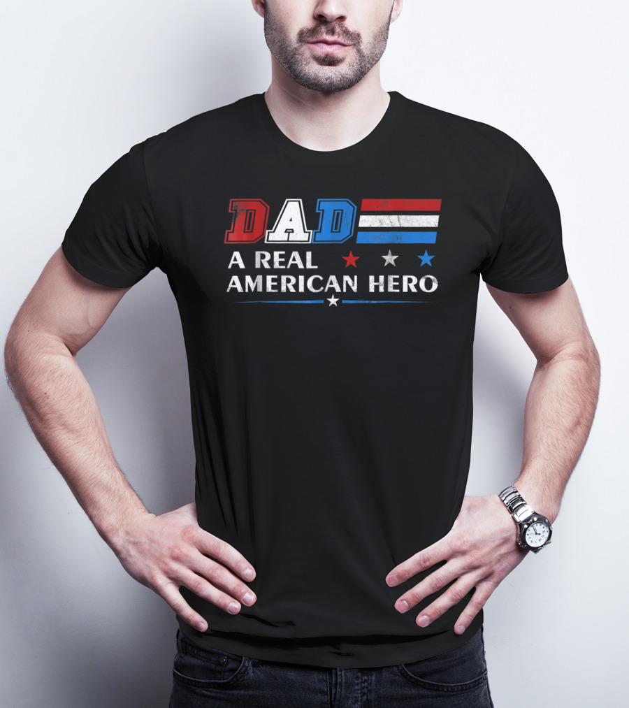 DAD A Real American Hero Patriotic Red White Blue T-Shirt