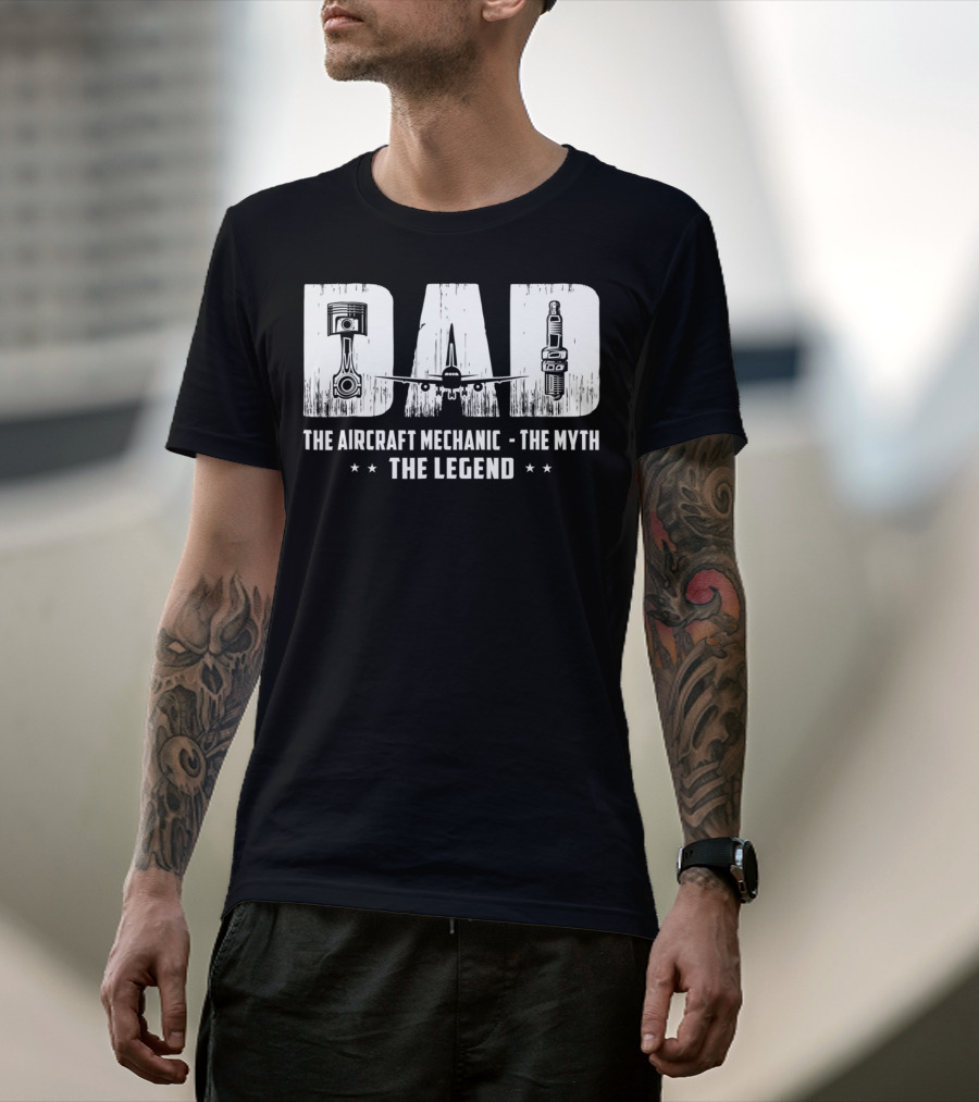 Dad The Aircraft Mechanic The Myth The Legend Plane Engine Parts T-Shirt