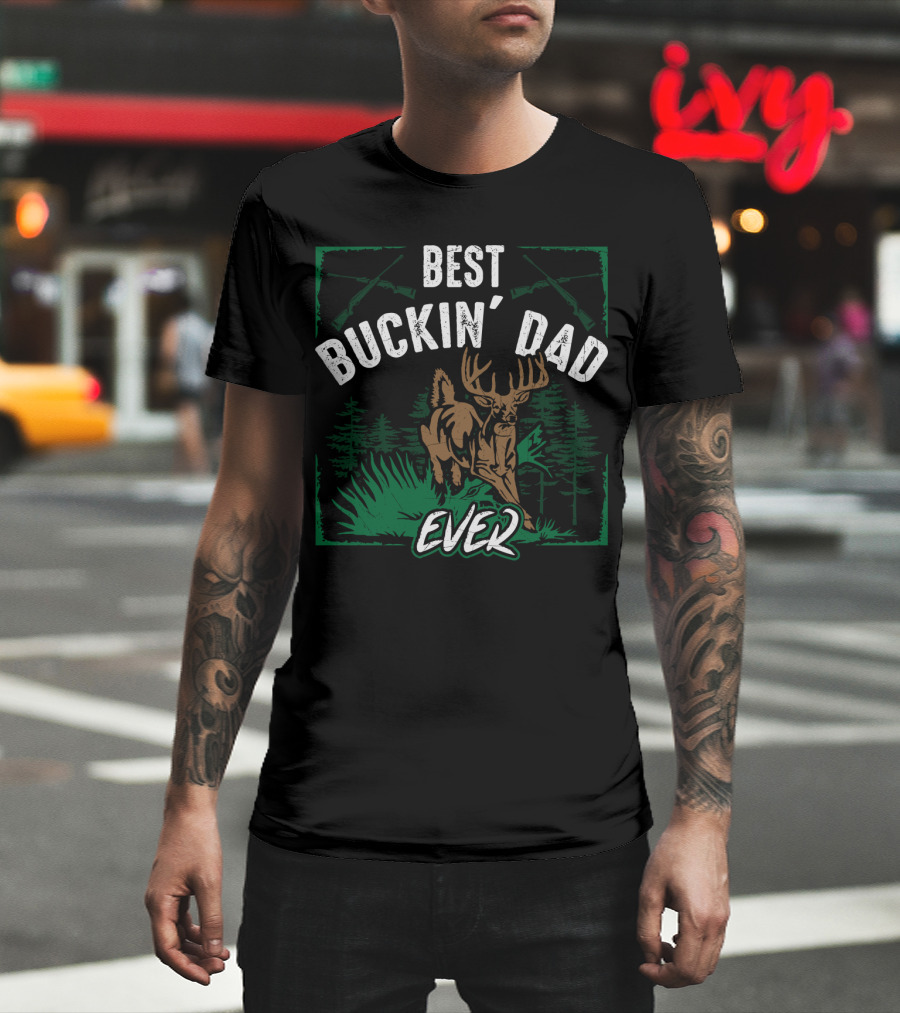 Best Buckin' Dad Ever Deer Hunter Hunting Buck T-Shirt