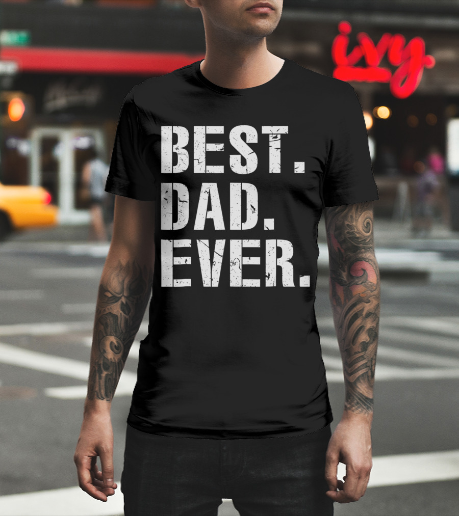 Best Dad Ever Vintage Cool Idea34 T-Shirt