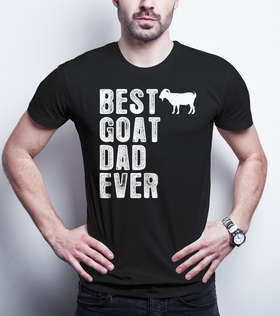 BEST GOAT DAD EVER T-Shirt