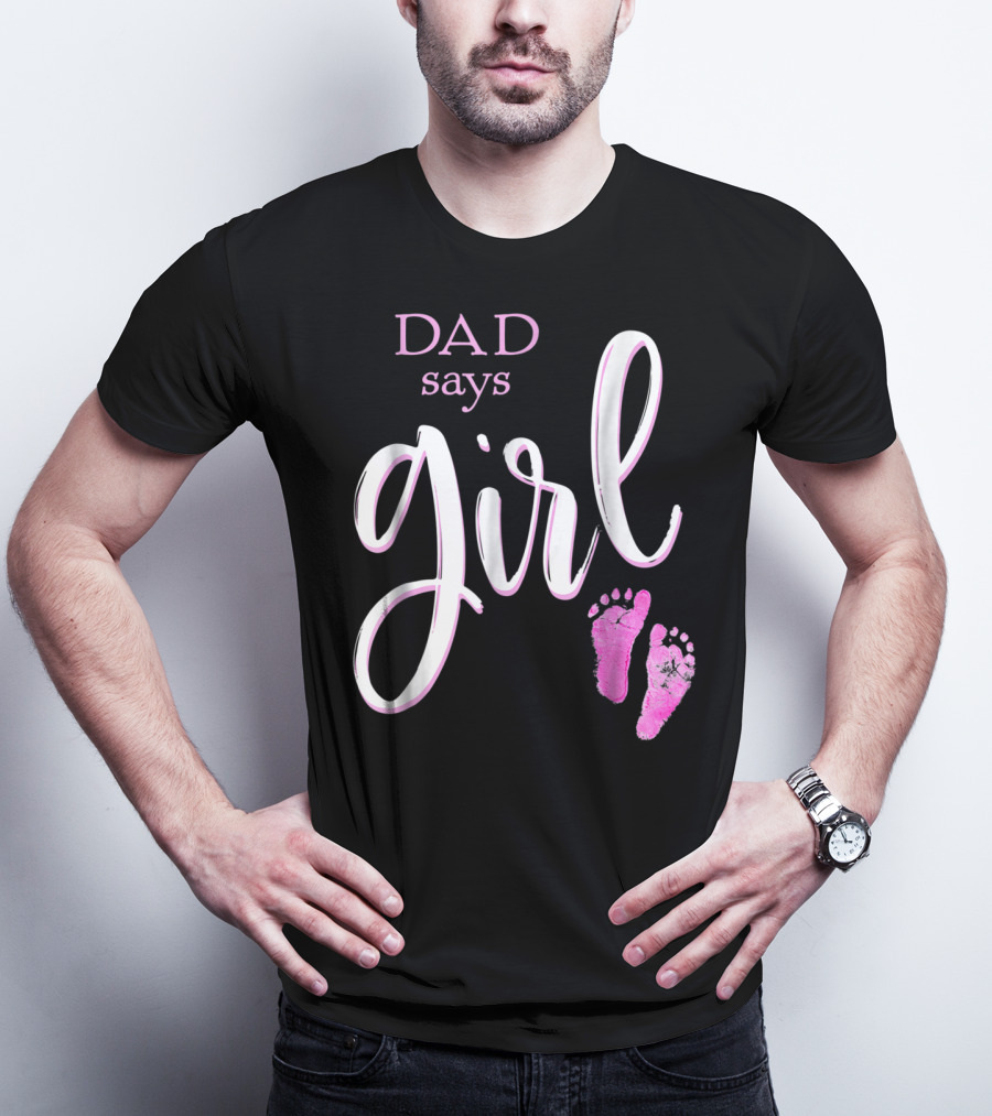 Dad Says Girl Pink Baby Shower Gender Reveal Guess T-Shirt