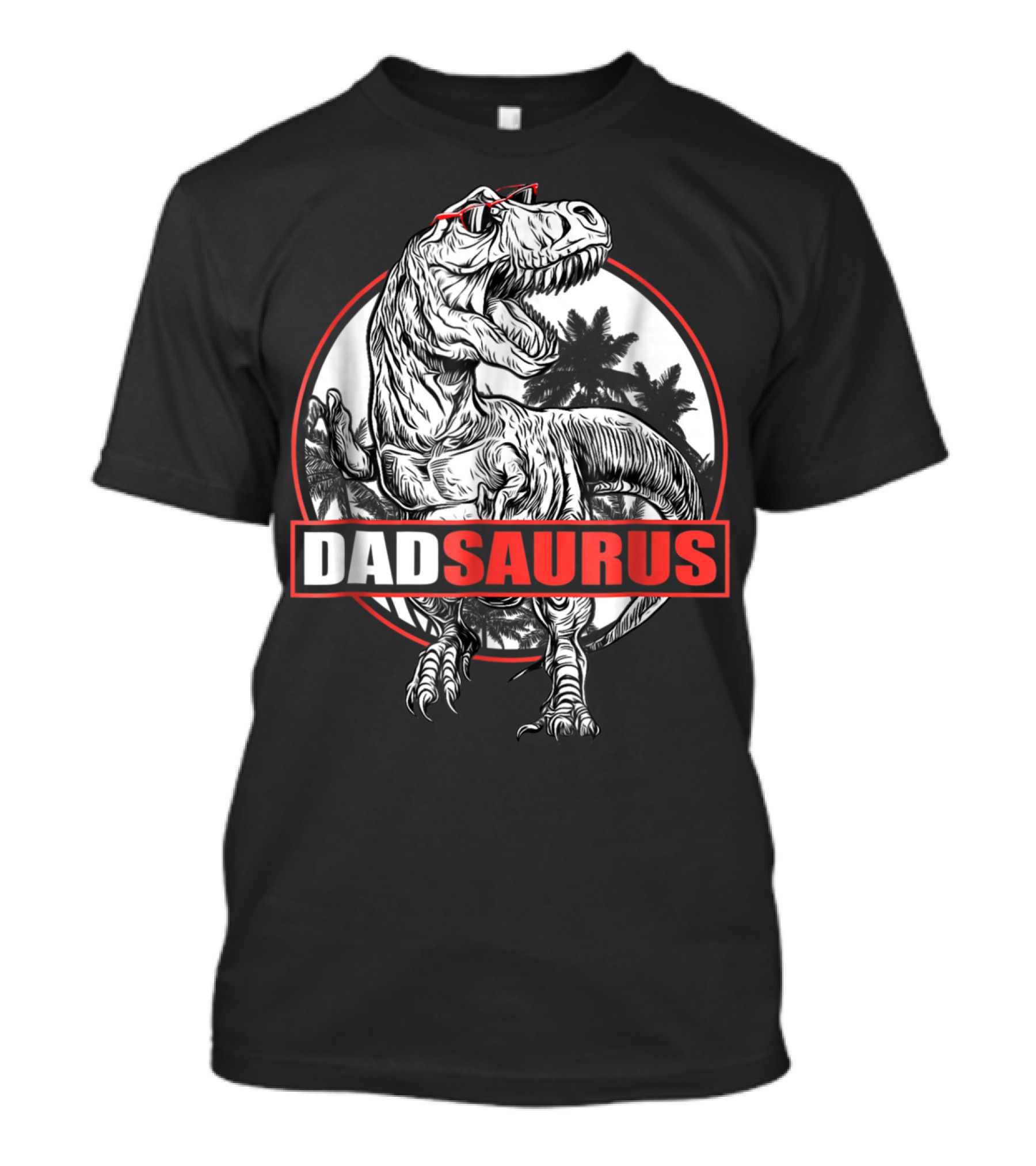 Dadsaurus Rex Dad Saurus Dinosaur Papa68 Jurassic Style T-Rex With Sunglasses T-Shirt
