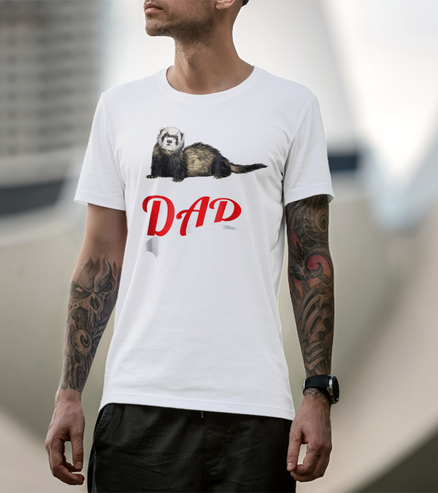 Ferret Dad Text With Realistic Animal Image T-Shirt