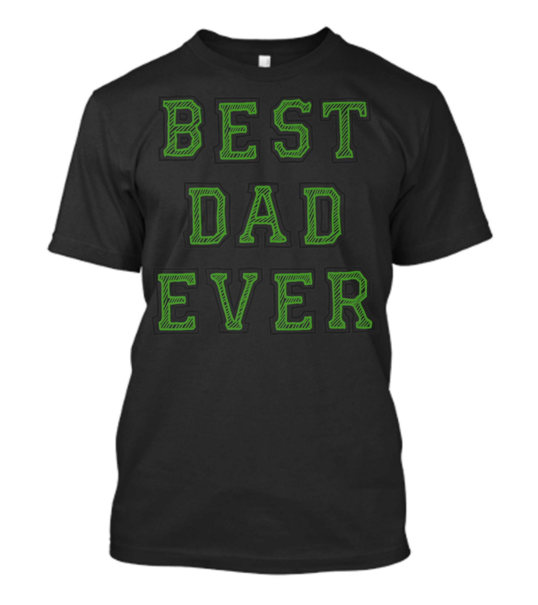 BEST DAD EVER Green T-Shirt