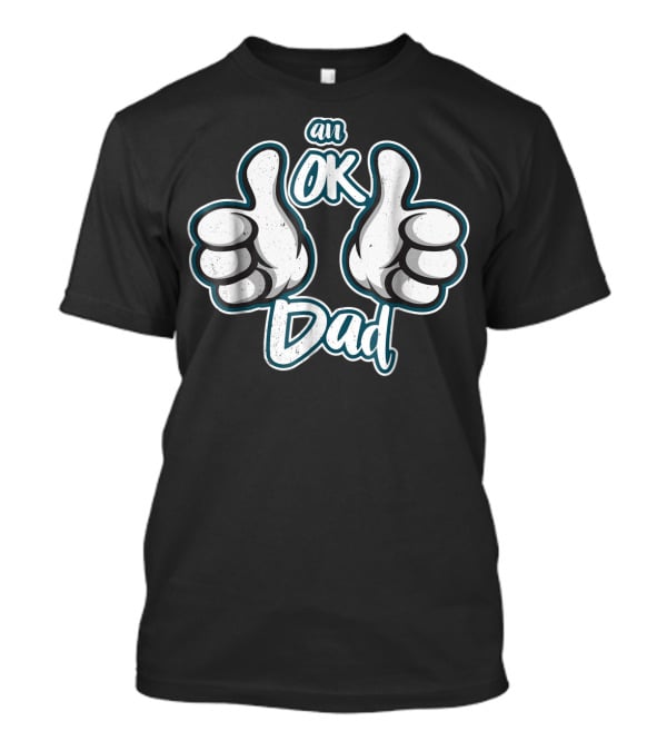 An OK Dad Thumbs Up 76 T-Shirt