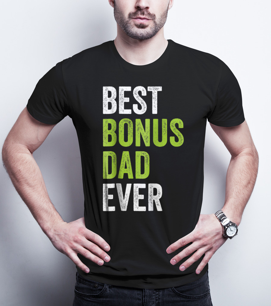 Best Bonus Dad Ever T-Shirt