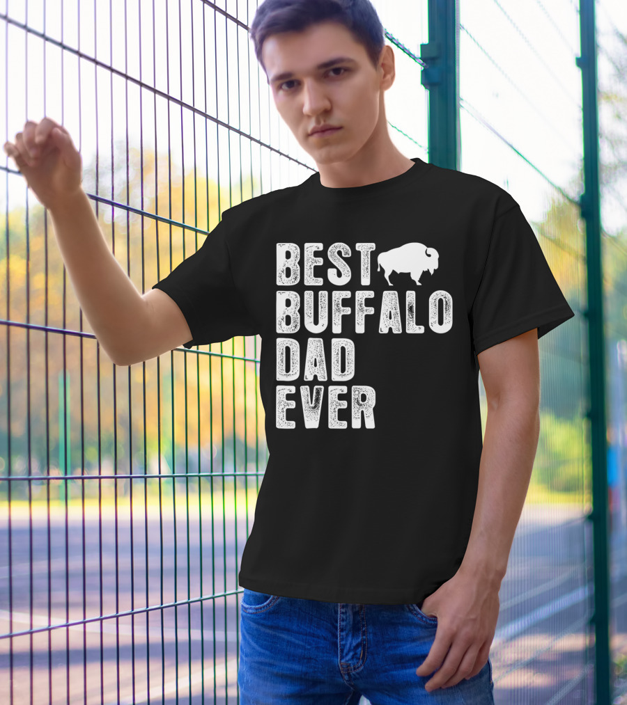 BEST BUFFALO DAD EVER Buffalo T-Shirt