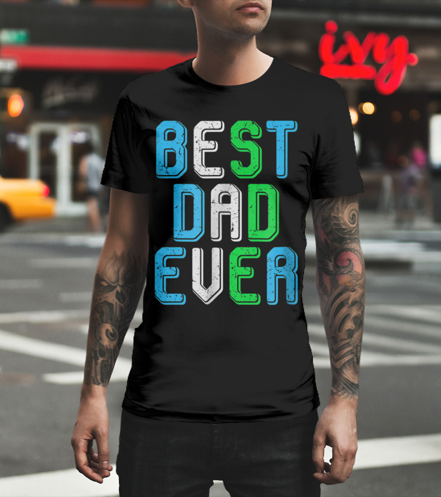 Best Dad Ever Family Man For Loving Fathers T-Shirt
