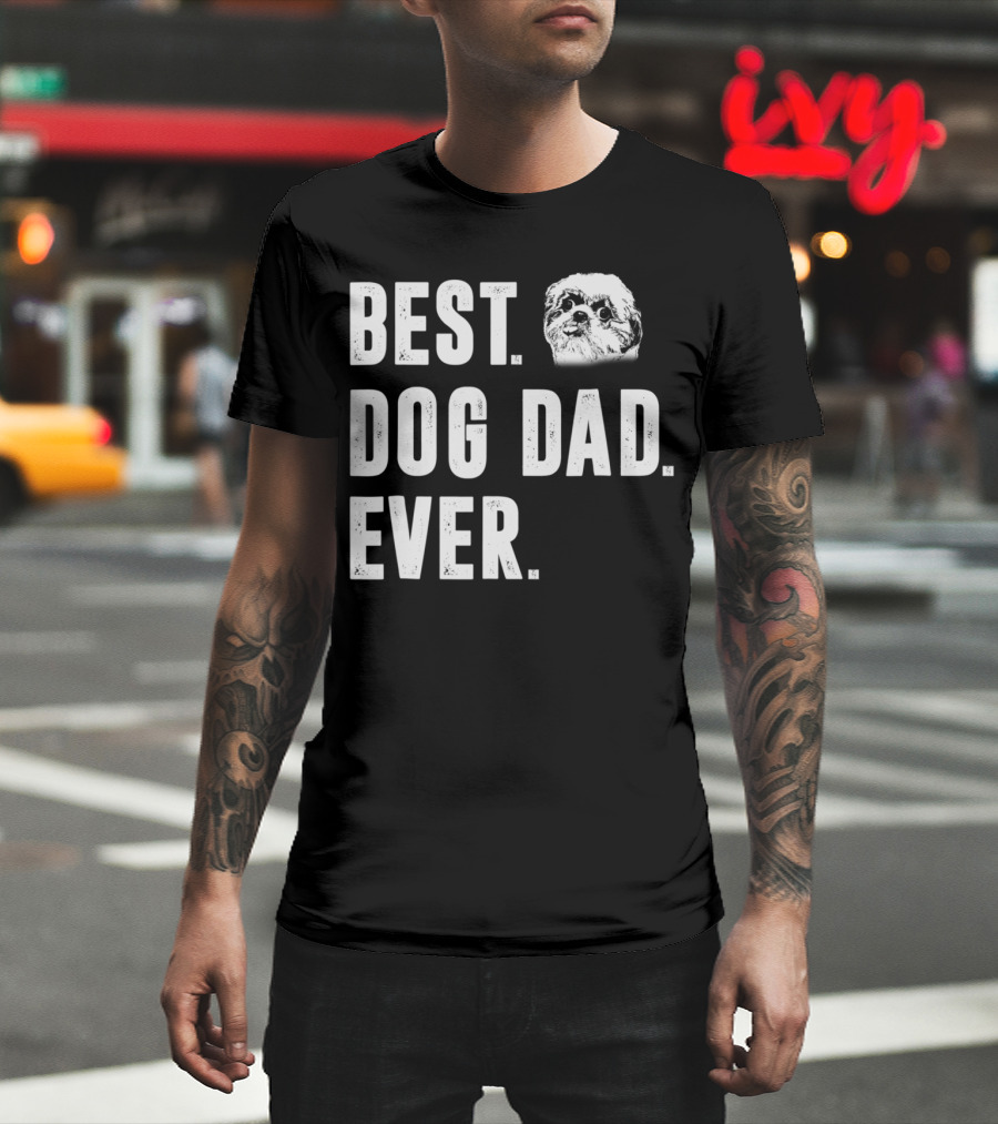 Best Dog Dad Ever Funny Shih Tzu Lover Dad T-Shirt