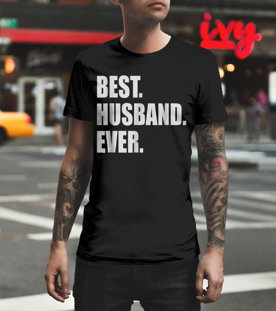 Best Husband Ever Dad For 77 Best. Husband. Ever T-Shirt