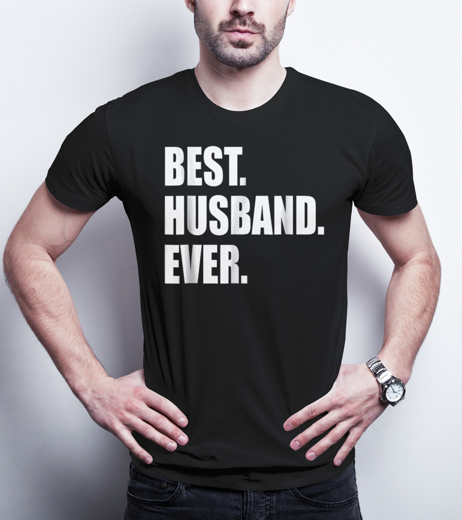 Best Husband Ever Dad For 77 Best. Husband. Ever T-Shirt