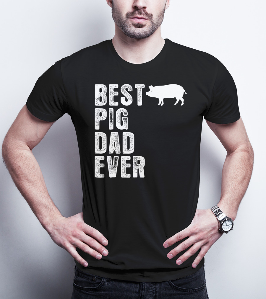Best PIG DAD Ever Pig T-Shirt