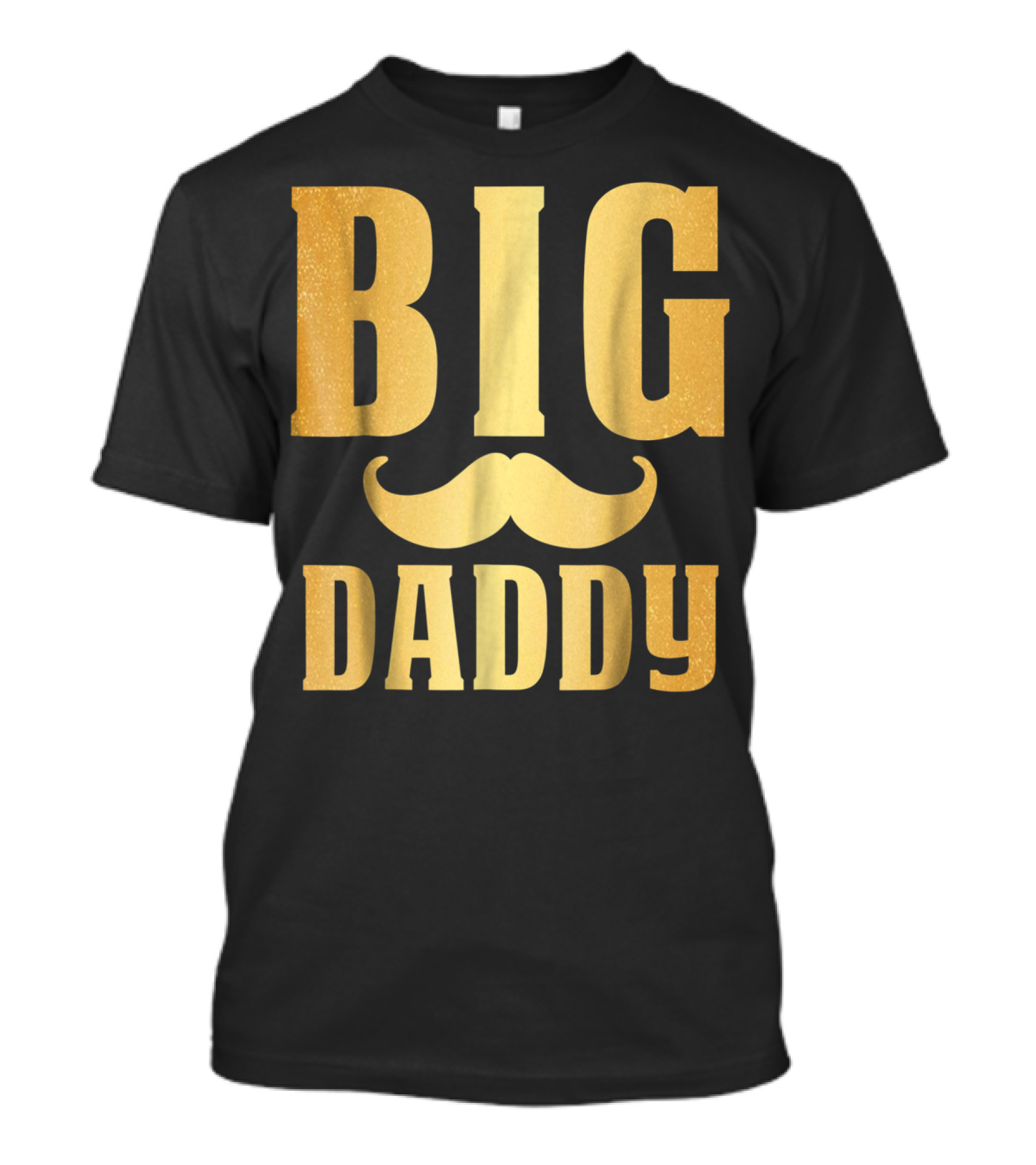 Big Daddy Funny Papa Dad Mustache Family Mom Mama T-Shirt