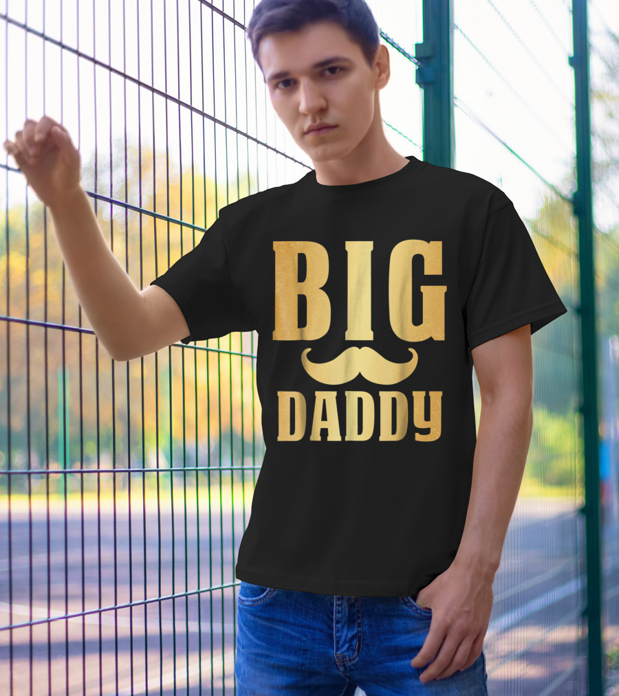 Big Daddy Funny Papa Dad Mustache Family Mom Mama T-Shirt