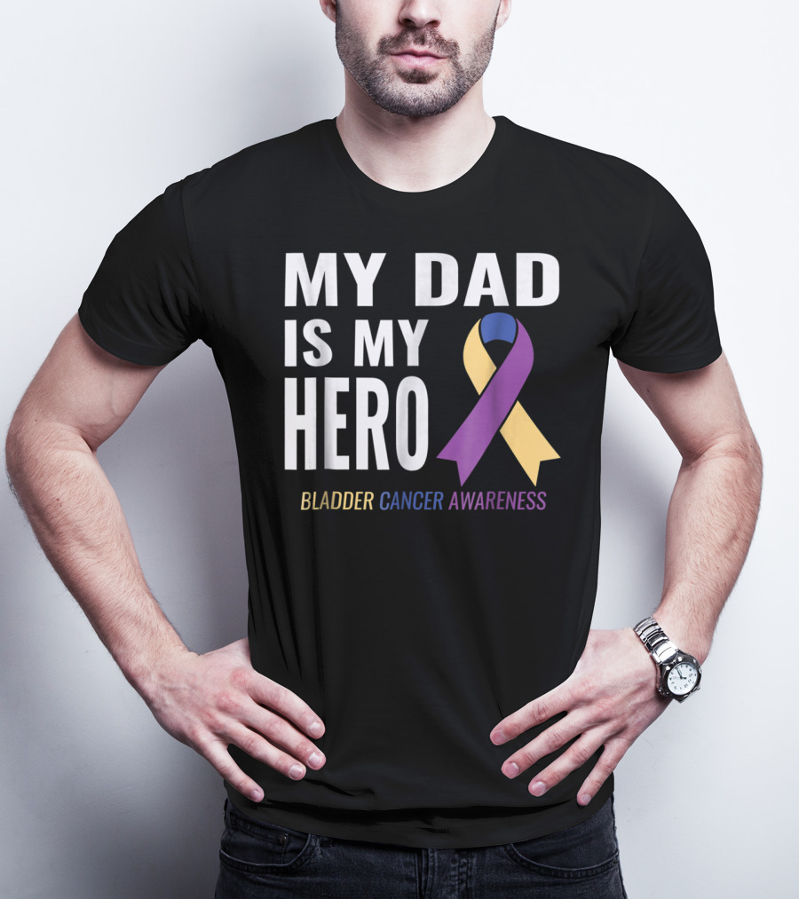 My Dad Is My Hero Bladder Cancer Awareness T-Shirt