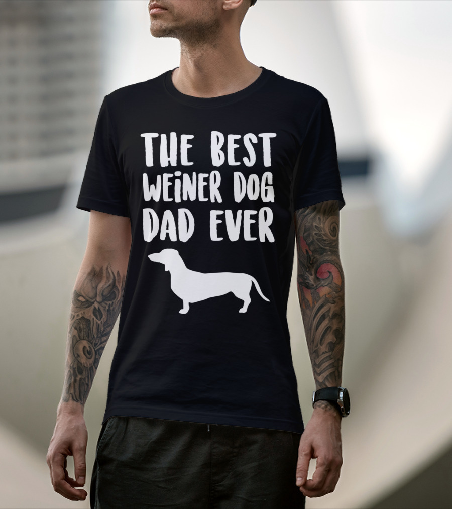 The Best Weiner Dog Dad Ever T-Shirt